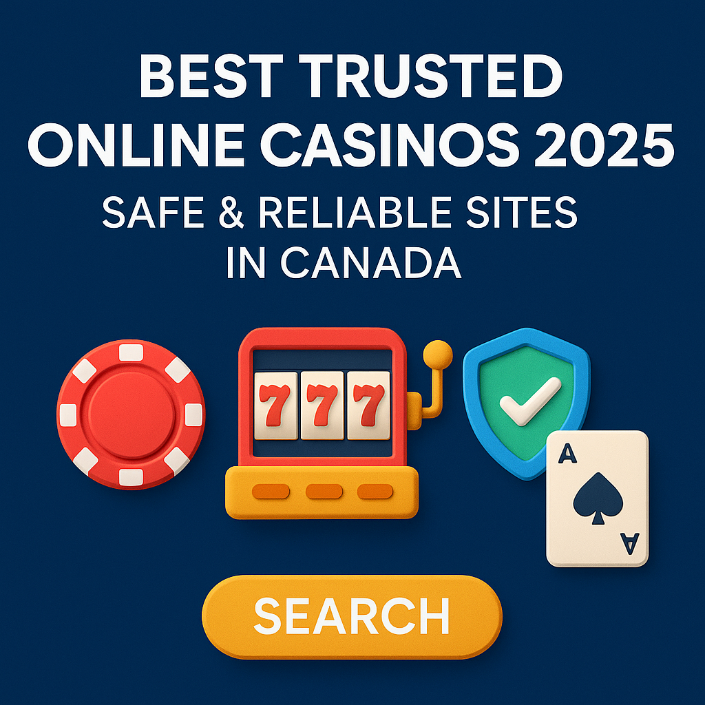 Best Trusted Online Casinos 2025 Safe Reliable Sites In Canada Best Trusted Online Casinos 2025 Safe Reliable Sites In Canada